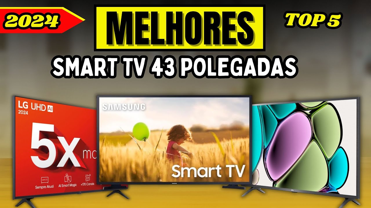 QUAL O MELHOR SMART TV 43 POLEGADAS 2024 |TOP 5 SMART TV 43 POLEGADAS PARA COMPRAR! - YouTube