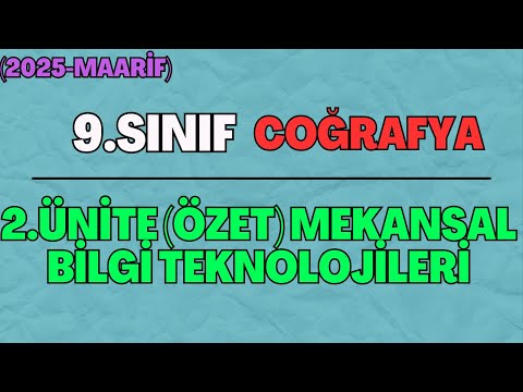 9 Coğrafya 2.Ünite (Özet): Mekansal Bilgi Teknolojileri