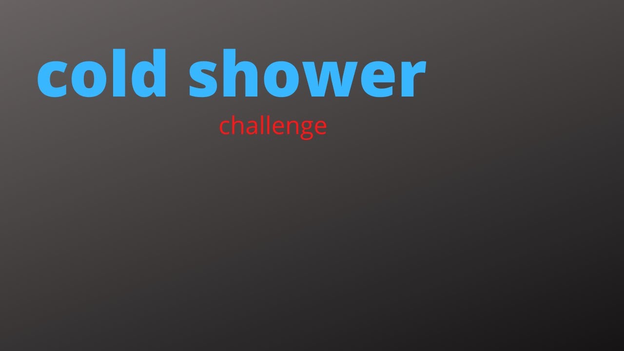 Cold shower challenge day 1 (30 day challenge) - YouTube