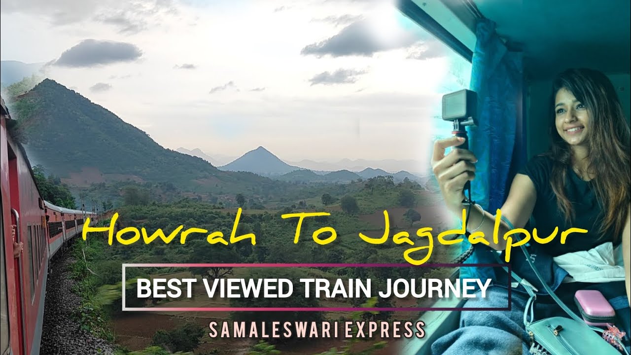 Howrah To Jagdalpur ||SAMALESWARI EXPRESS || Best Viewed Train Journey ...