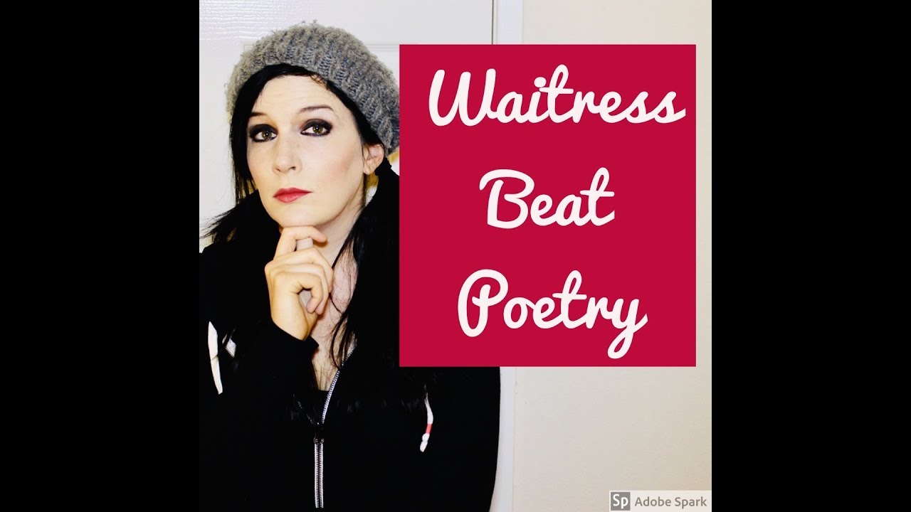 Beat Poetry Performance || Poetry From My Experience as a Waitress ...