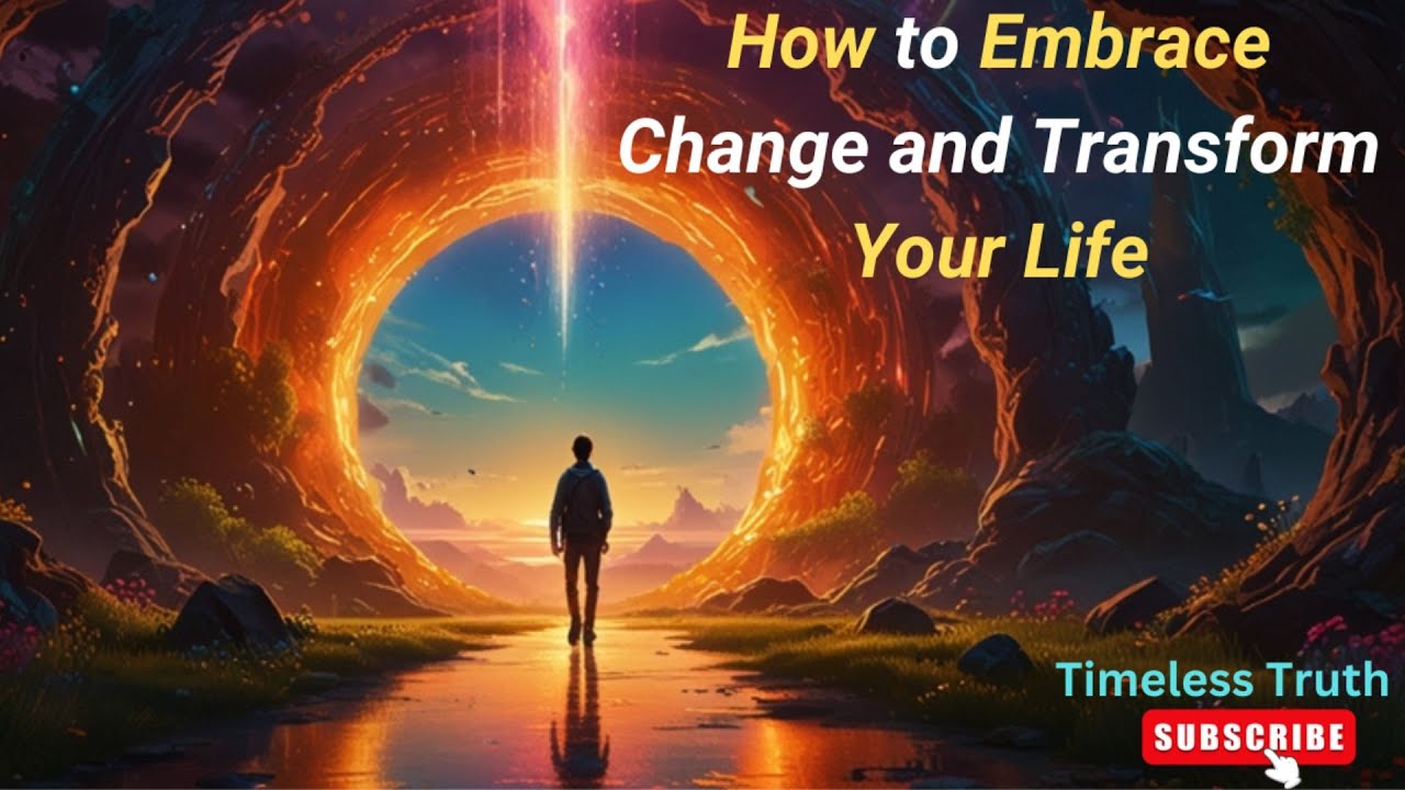 How to embrace change and Transform your Life - YouTube
