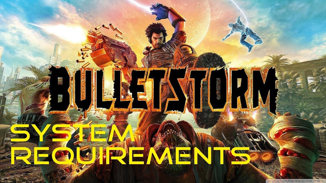 Bullet storm Pc Game System Requirements - YouTube