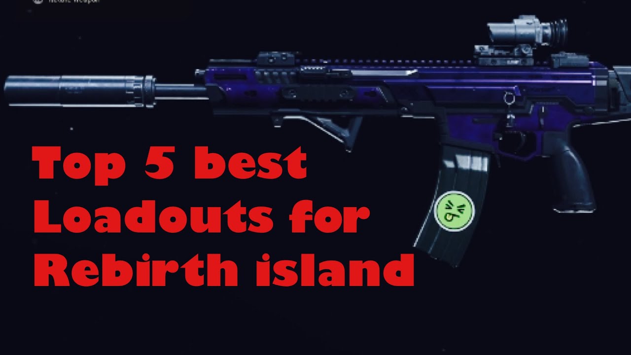Top 5 Best Loadouts For Rebirth Island(2021) - YouTube
