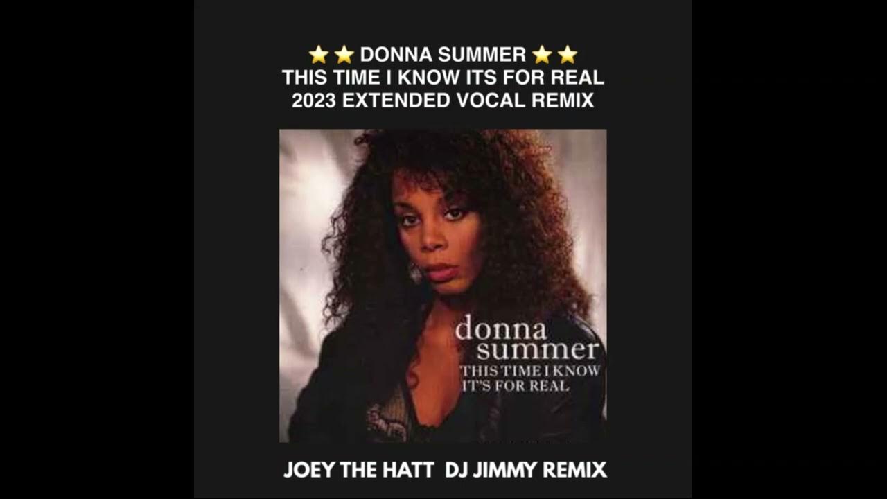 Donna Summer This Time I Know Its For Real Joey The Hatt Dj Jimmy 2023