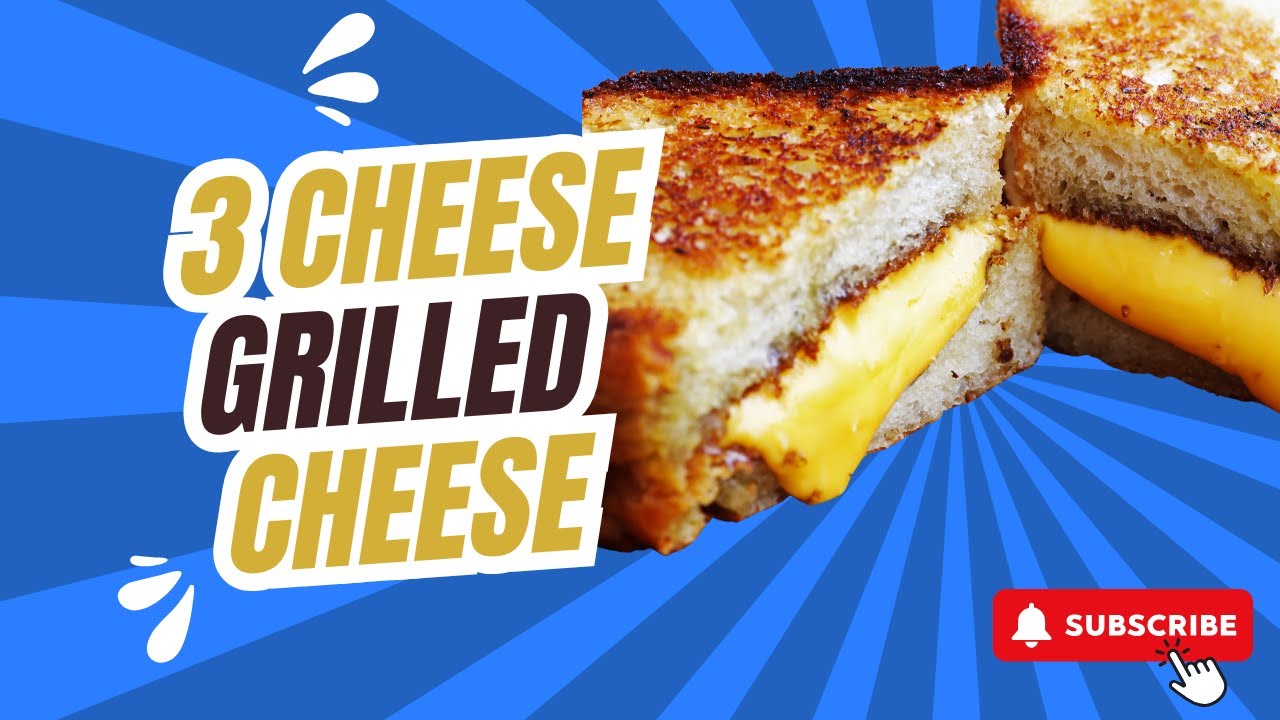 The Ultimate Three-Cheese Grilled Cheese Sandwich - YouTube