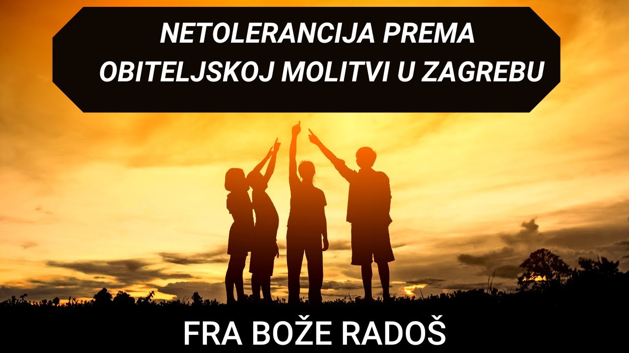 NETOLERANCIJA PREMA OBITELJSKOJ MOLITVI U ZAGREBU - YouTube