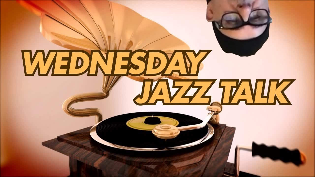 Wednesday Jazz Talk - YouTube