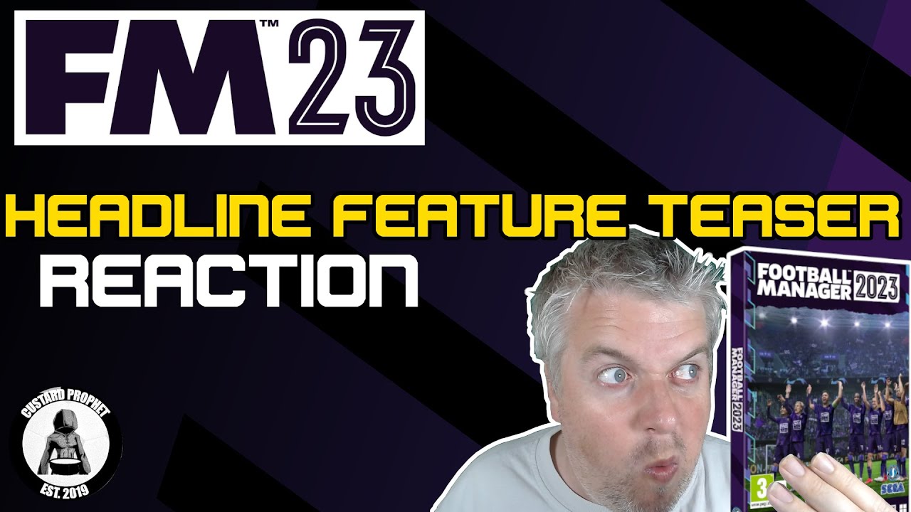 FM23 | Headline Feature Teaser Reaction | Football Manager 2023 - YouTube