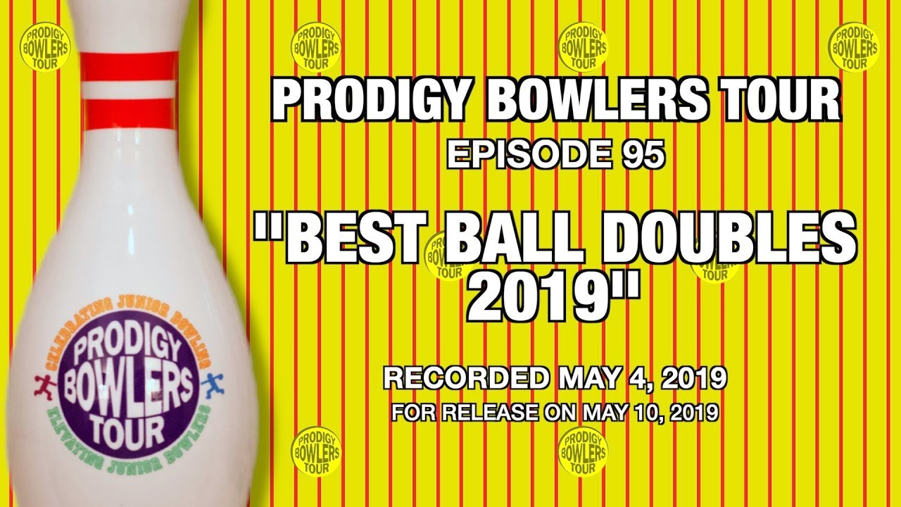 PRODIGY BOWLERS TOUR -- 05-04-2019 -- Best Ball Doubles 2019 - YouTube
