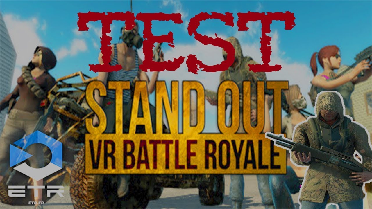 Test - Stand Out VR Battle Royale : Il ne peut y en rester qu'un + Clés ...