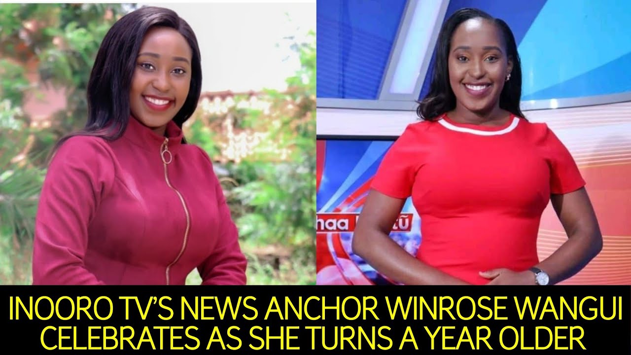 INOORO TV'S NEWS ANCHOR WINROSE WANGUI CELEBRATES AS SHE TURNS A YEAR ...