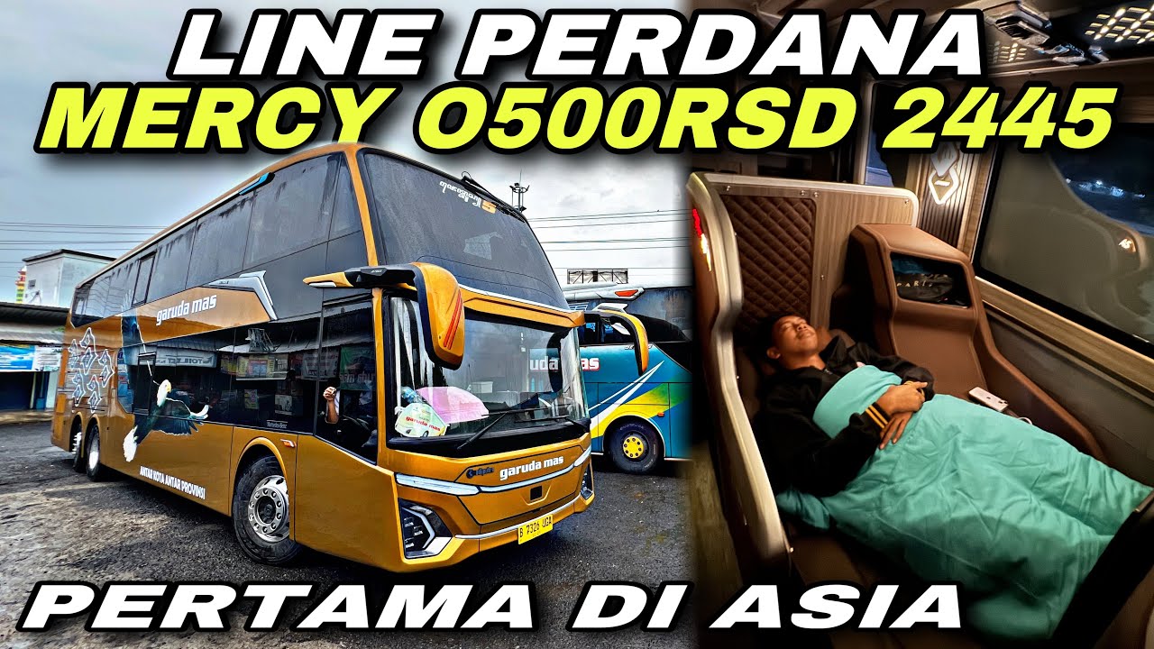 LINE PERDANA Mercy O500RSD 2445 Pertama Di Asia 😱 Termewah Di Jalurnya ...