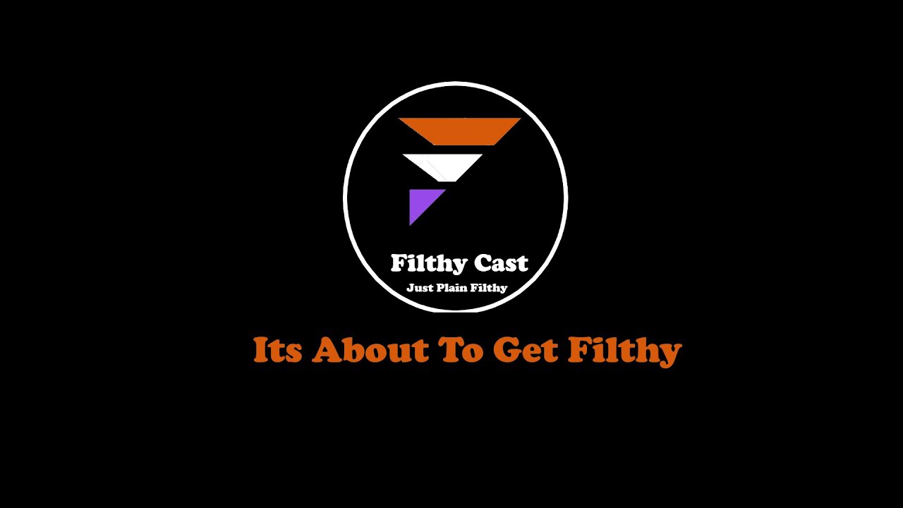 Filthy Cast Episode 1: Presented By Filthy Five Productions - YouTube
