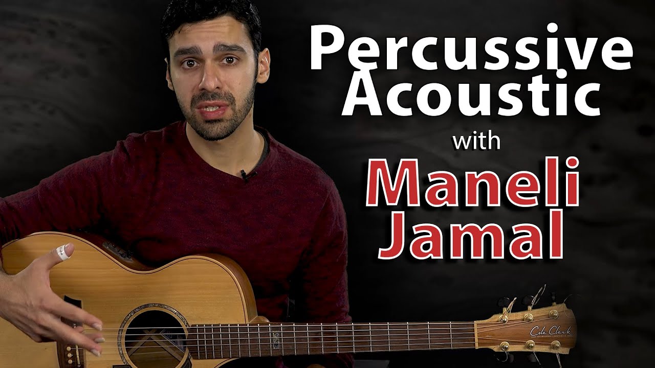 Percussive Acoustic with Maneli Jamal - YouTube