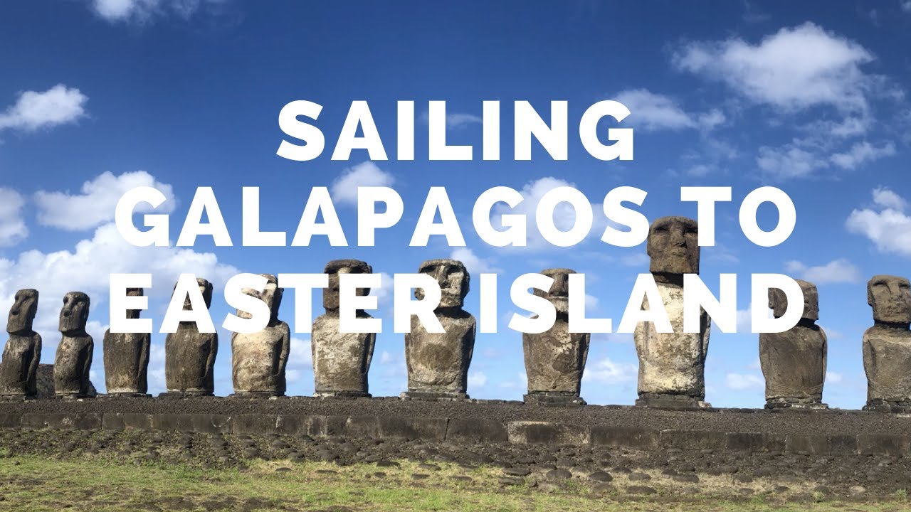 Sailing Galapagos to Easter Island - South Pacific - YouTube