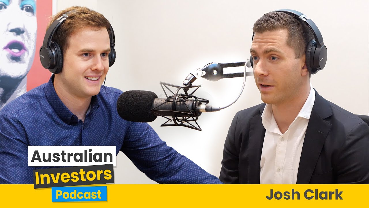 Josh Clark - The Australian Investor Podcast | FULL EPISODE | Rask ...