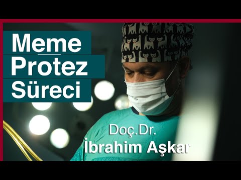 Meme Protezinin Süreci / Doç. Dr. İbrahim Aşkar