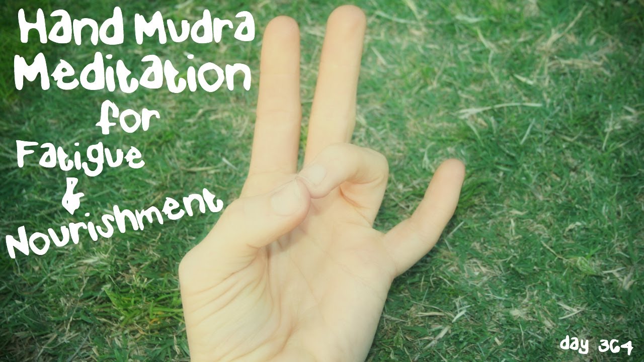 Hand Mudra for Fatigue Nourishing Skin Hair & Nails Meditation (Day 364 ...