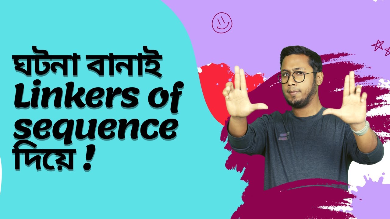 ঘটনা বানাই Linkers of sequence দিয়ে । - YouTube