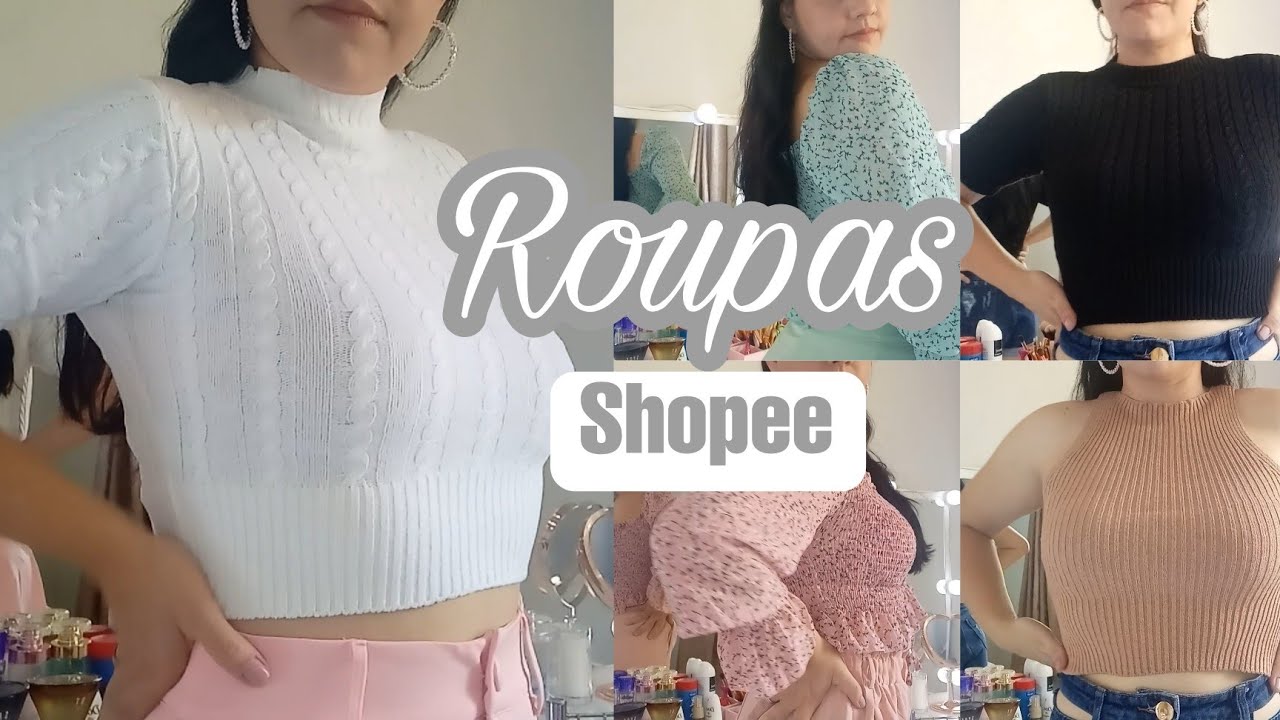 COMPRAS na SHOPEE #19 Comprei *ROUPAS DA SHOPEE*ESTILOSAS* E *ELEGANTES ...