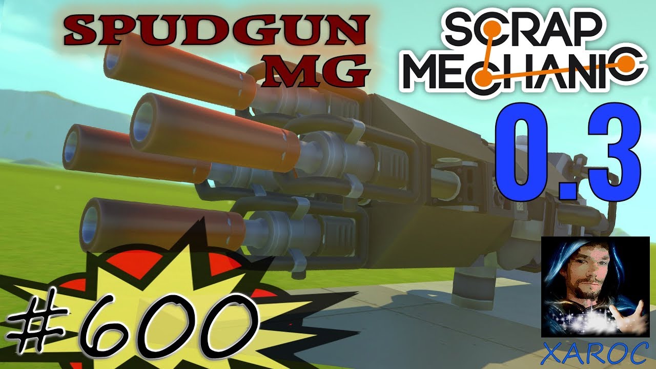 600 Folgen Scrap Mechanic - Special - Weapon Pack Spudgun #600 🐶 ...