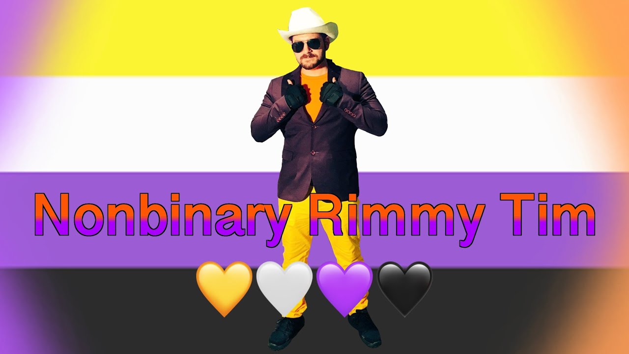 Rimmy Tim being a nonbinary icon for 3 minutes - YouTube