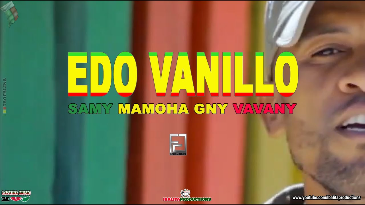 EDO VANILLO - Samy Mamoha Gny Vavany [Clip by Fabru Gass IB Promo 2022 ...