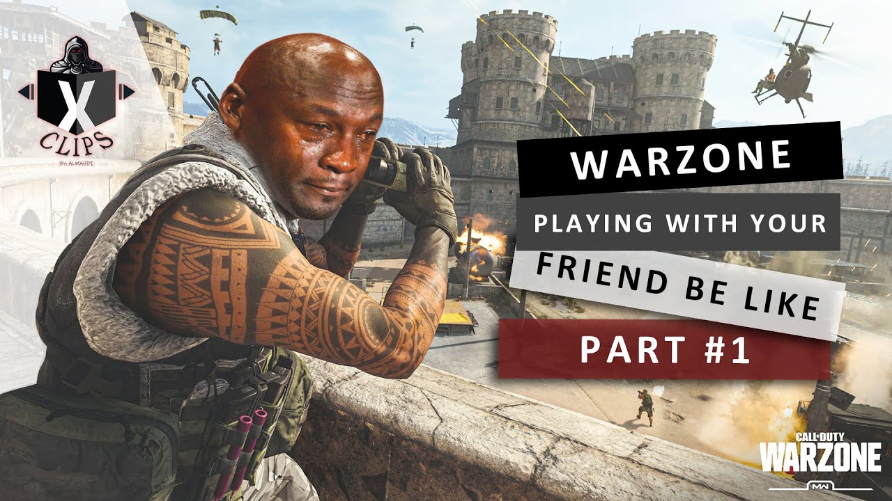 Call of Duty Warzone: Playing with your Friend be Like!!! #1 - YouTube