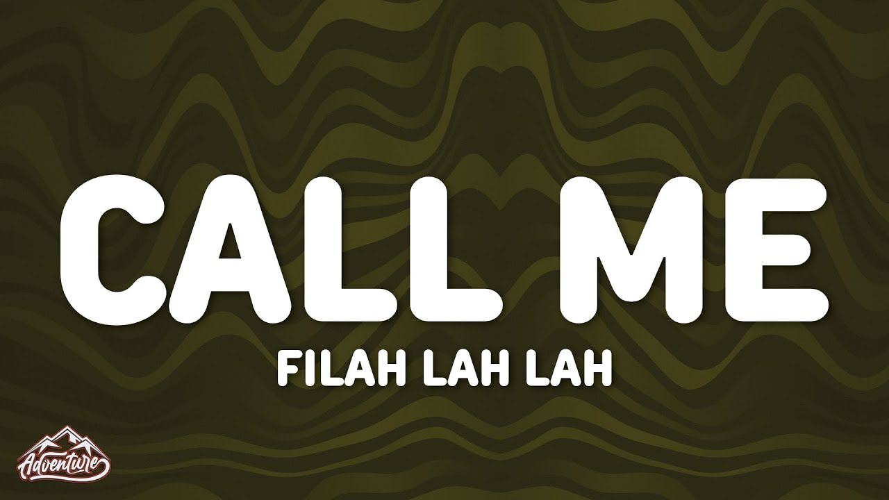 Filah Lah Lah - CALL ME (Lyrics) - YouTube
