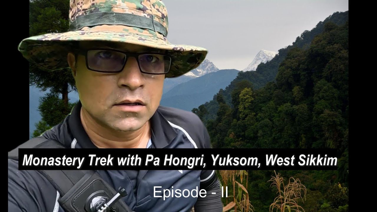 Monastery Trek with Pah Hongri Top : Ep - II | Offbeat Yuksom, West ...