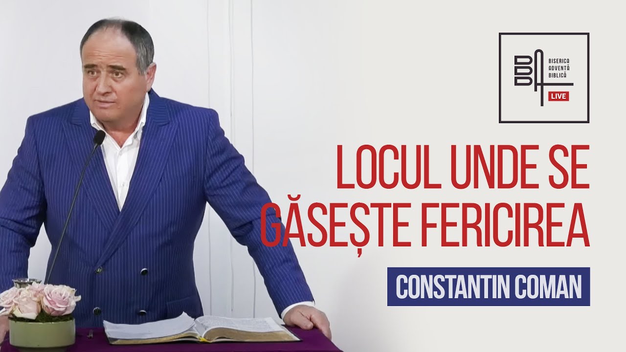Locul unde se găsește fericirea | Constantin Coman - YouTube