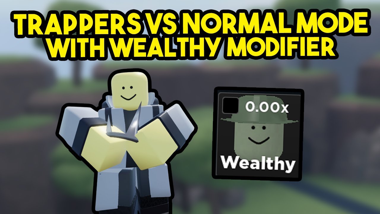 TRAPPERS VS NORMAL MODE W/ WEALTHY MODIFIER (TOWER BLITZ) - YouTube