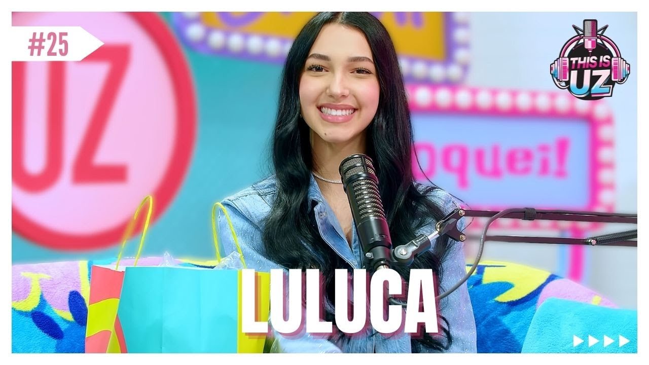 Luluca - This is UZ Oficial #thisisuzoficial #podcast #geraçãoz #genz ...