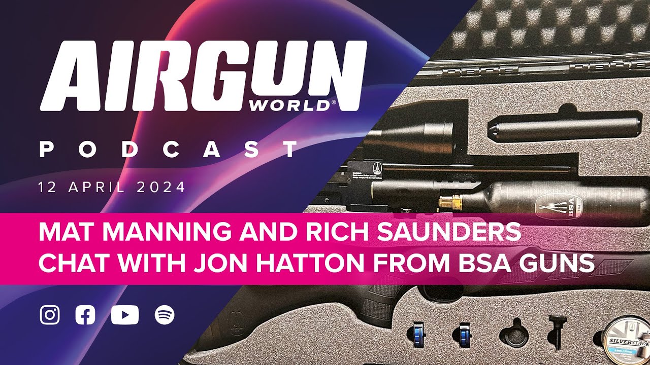 Airgun World Podcast | ep 9 | Mat Manning and Rich Saunders talk to Jon ...