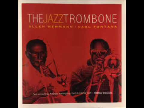 Allen Hermann Carl Fontana – The Jazz Trombone 2001 - YouTube