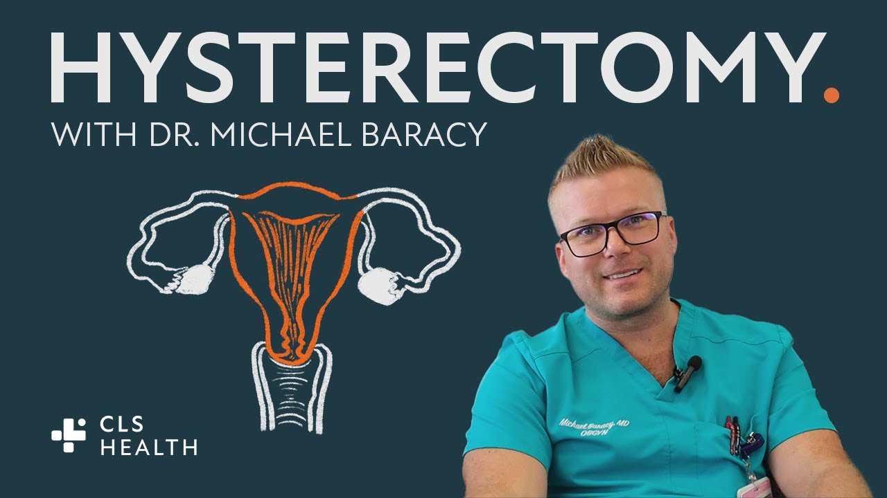 Hysterectomy with Dr. Michael Baracy | CLS Health OB/GYN - YouTube