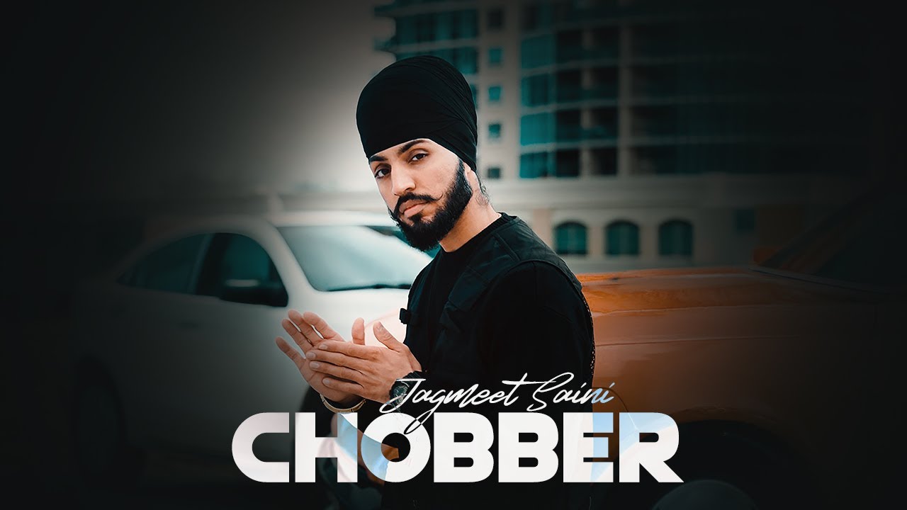 CHOBBER (Official Music Video) JAGMEET SAINI | TANVEER AULAKH | TANNA ...