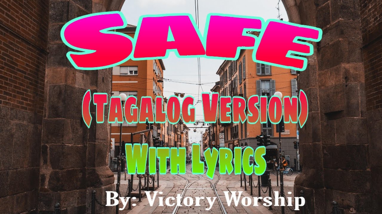 Safe Tagalog Version With Lyrics By Victory Worship Cover By Ceilo safe-tagalog-version-with-lyrics-by-victory-worship-cover-by-ceilo