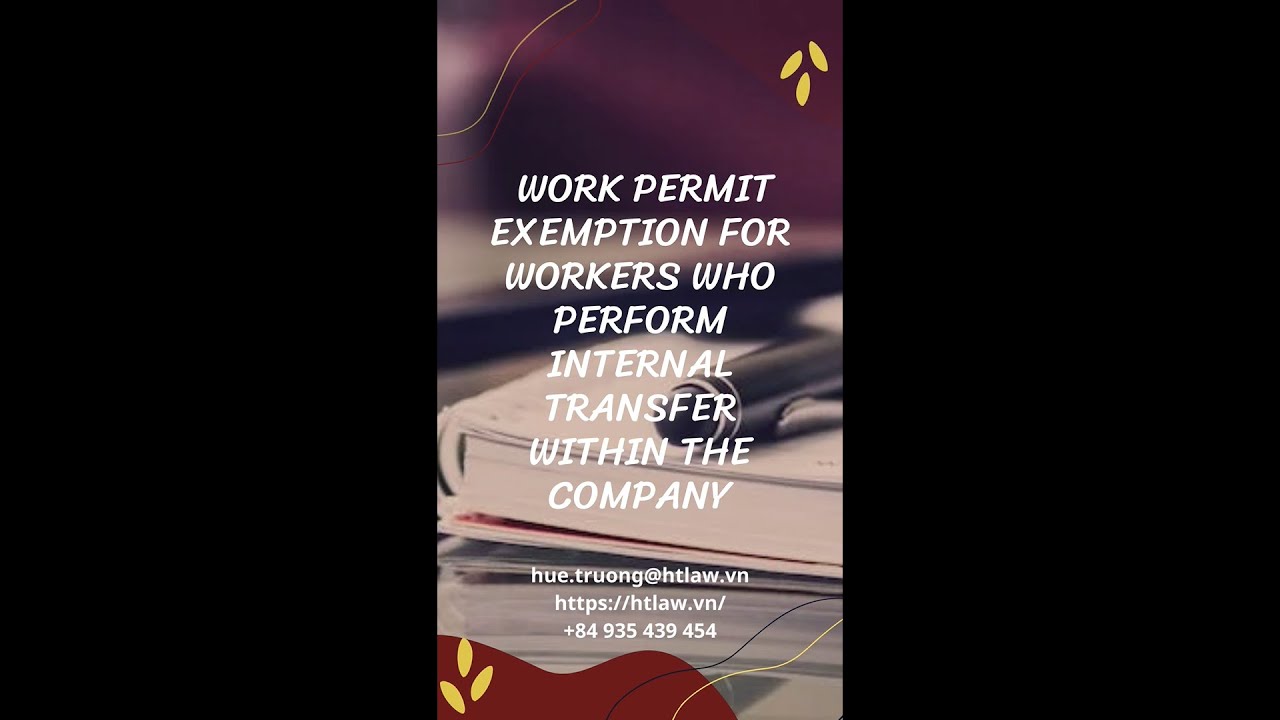 Work Permit Exemption for workers who perform internal transfer within ...