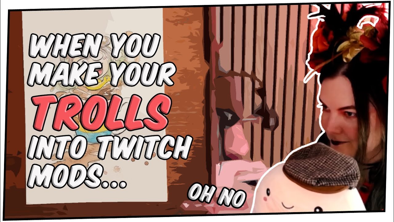When you make your trolls into twitch mods - YouTube