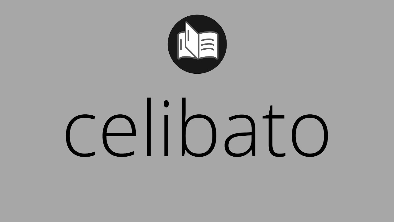 Que significa CELIBATO • celibato SIGNIFICADO • celibato DEFINICIÓN ...