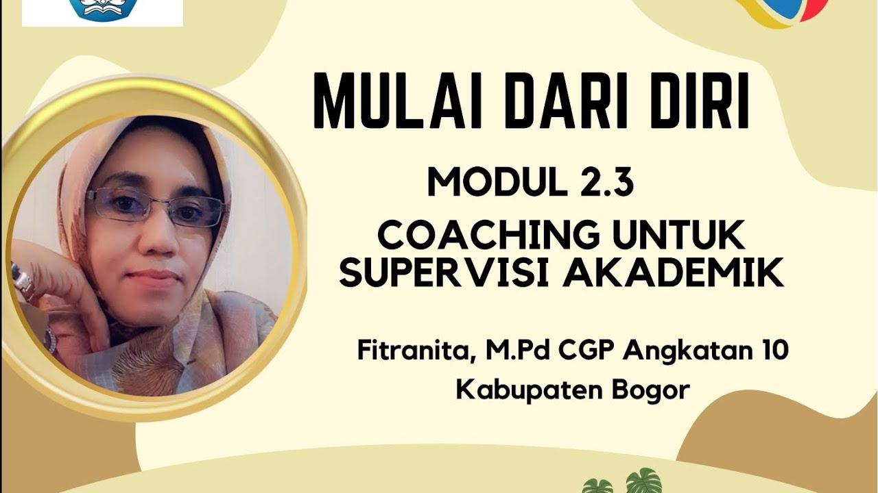 MULAI DARI DIRI MODUL 2.3 COACHING. FITRANITA, M.Pd CGP Angkatan 10 Kabupaten Bogor. - YouTube