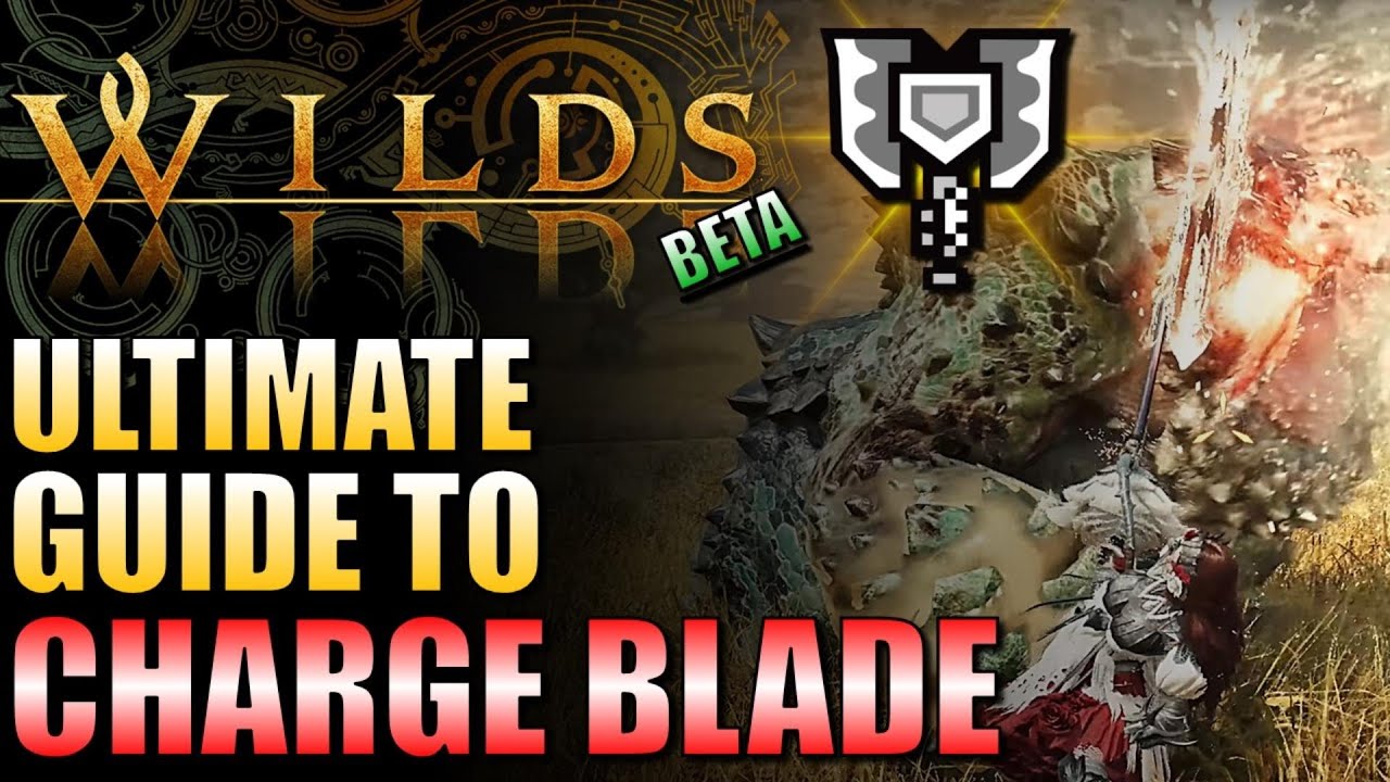 Monster Hunter Wilds | Your Ultimate How to Guide for the Charge Blade ...