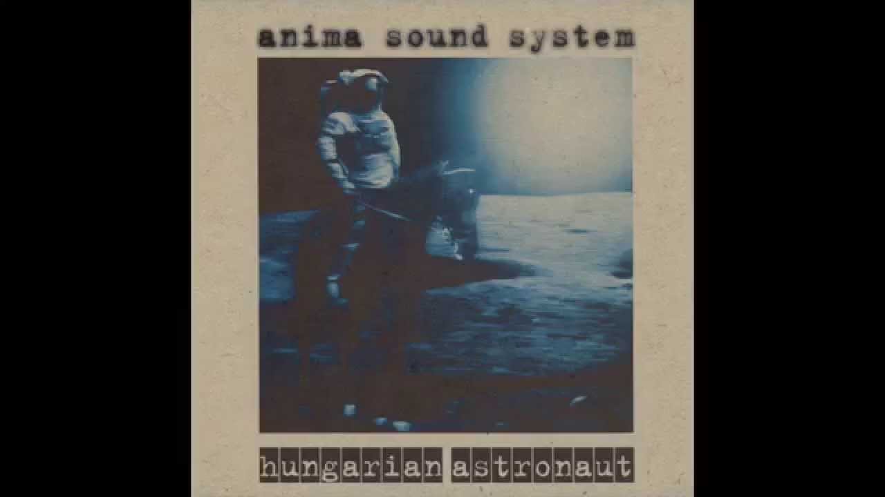 Anima Sound System Hungarian Astronaut - Fight (Official Audio) - YouTube