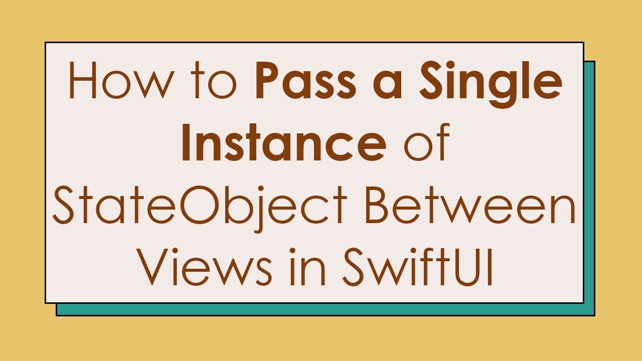 How To Pass A Single Instance Of Stateobject Between Views In Swiftui Youtube