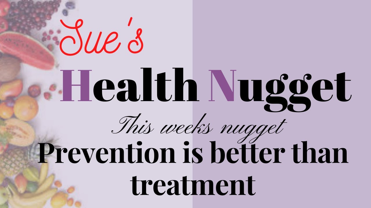 Health Nugget: Prevention is Better Than Treatment - YouTube
