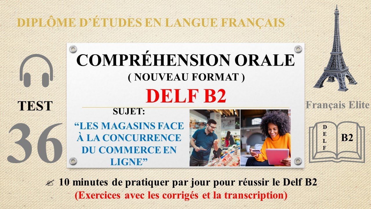 DELF B2 - COMPRÉHENSION ORALE (NOUVEAU FORMAT) - Test 36 - FRENCH ...