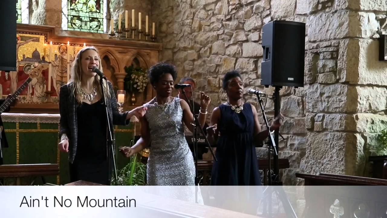 The Grace Notes Gospel Wedding Singers - Ain't No Mountain - YouTube