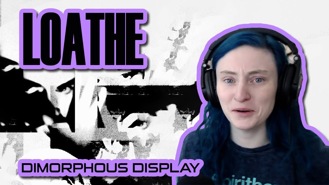 LOATHE - 'Dimorphous Display' - REACTION/REVIEW - YouTube